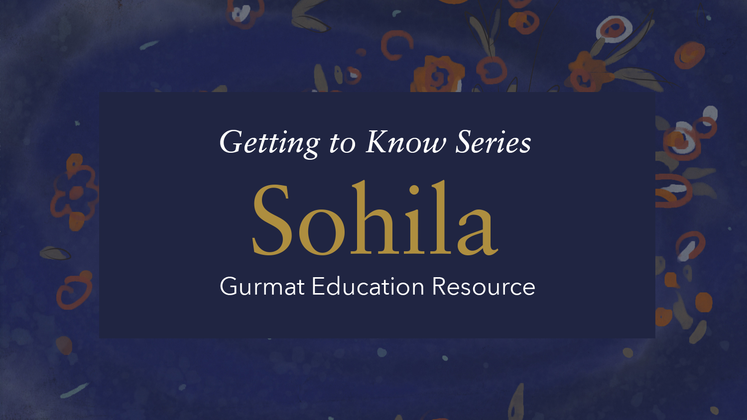 Getting to Know Sohila | SikhRI | SikhRI Articles